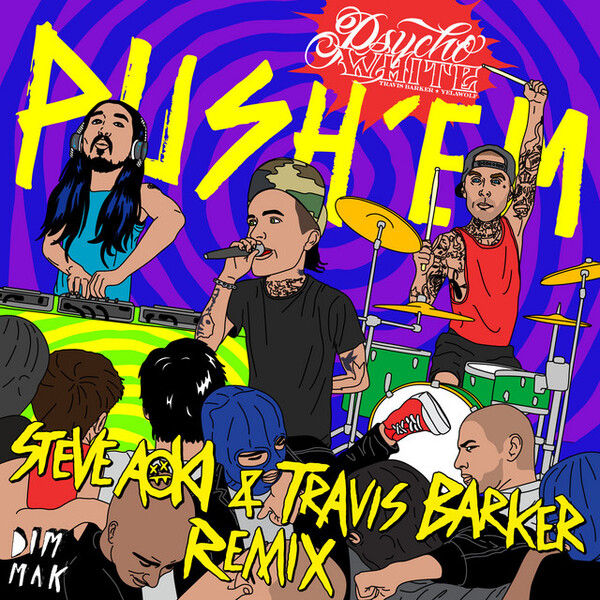 Push 'Em (Steve Aoki & Travis Barker Remix) by Travis Barker & Yelawolf ...