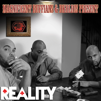 Reality by Magnificent Ruffians & Dkoldis (Album): Reviews, Ratings ...