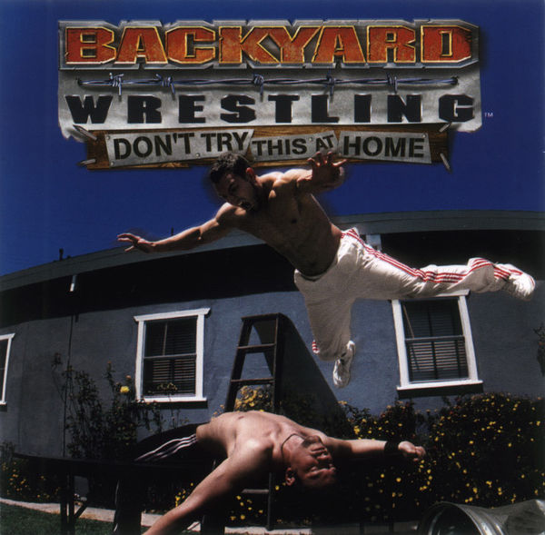 Backyard Wrestling: Don't Try This At Home Soundtrack by Various ...