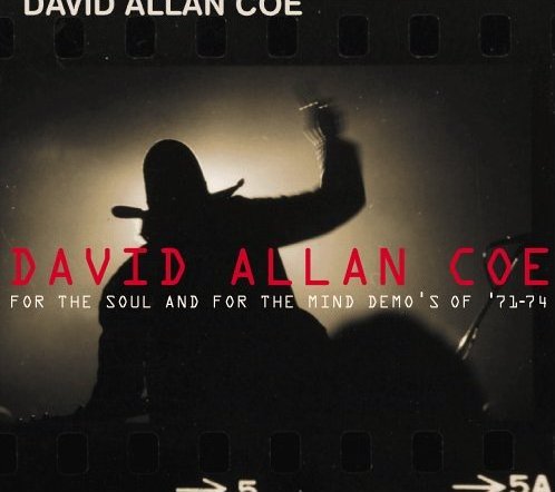 For the Soul and for the Mind: Demos of '71-'74 by David Allan Coe (Album; Coe Pop): Reviews ...
