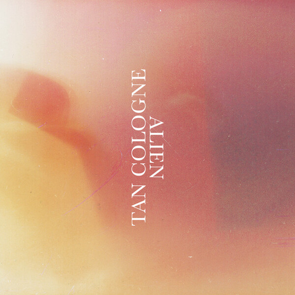 Alien by Tan Cologne (Single): Reviews, Ratings, Credits, Song list ...