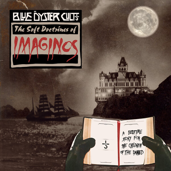 Blue Öyster Cult - The Soft Doctrines of Imaginos: A Bedtime Story for ...