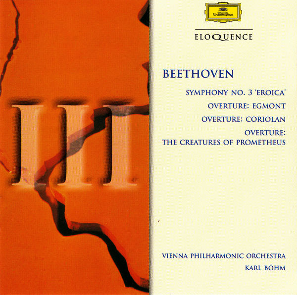 Symphony No. 3 "Eroica"; Overture: Egmont; Overture: Coriolan; Overture: The Creatures of ...