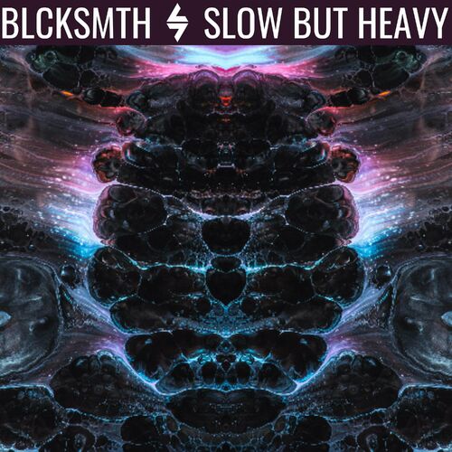 Slow But Heavy by BLCKSMTH (Album): Reviews, Ratings, Credits, Song ...