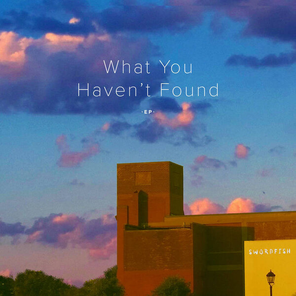 What You Haven't Found by Swordfish (Single): Reviews, Ratings, Credits ...