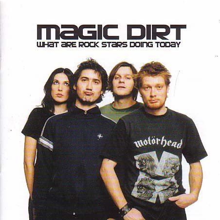 What Are Rock Stars Doing Today by Magic Dirt (Album, Power Pop ...