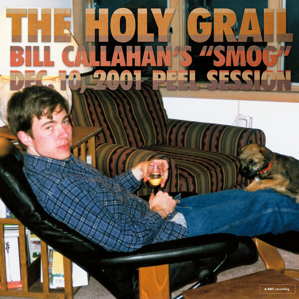 The Holy Grail: Bill Callahan's "Smog" Dec. 10, 2001 Peel Session by Bill Callahan's Smog ...