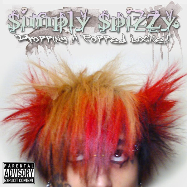 Simply SpizZy. by Dropping a Popped Locket (Album, Crunkcore): Reviews ...