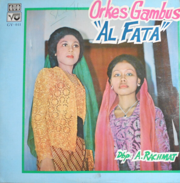 Way Yak by Orkes Gambus "Al Fata" Dbp. A. Rachmat (Album; GV-011 ...