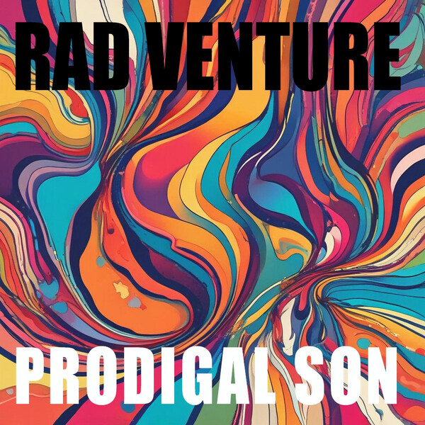Prodigal Son by Rad Venture (Album, Power Pop): Reviews, Ratings ...