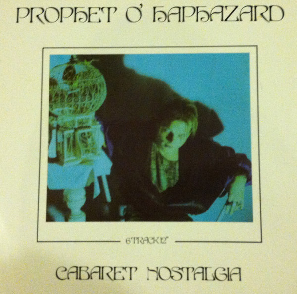 Cabaret Nostalgia by Prophet O'Haphazard (EP, Gothic Rock): Reviews ...