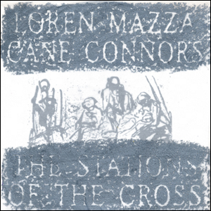 Stations of the Cross by Loren Mazza Cane Connors (EP, Free ...