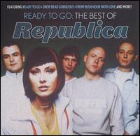Ready to Go: The Best of Republica by Republica (Compilation ...