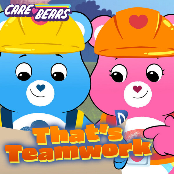 That's Teamwork by Care Bears (Single, Children's Music): Reviews ...