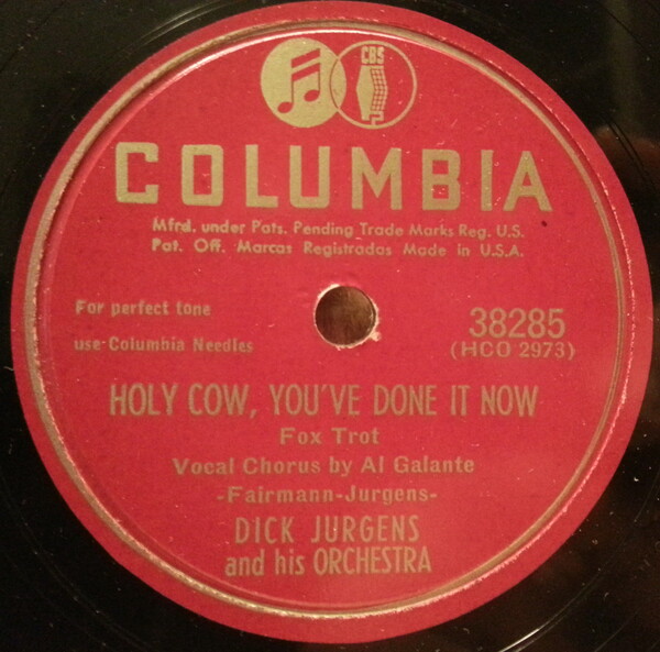 Holy Cow, You've Done it Now / Mornin' on the Farm by Dick Jurgens ...