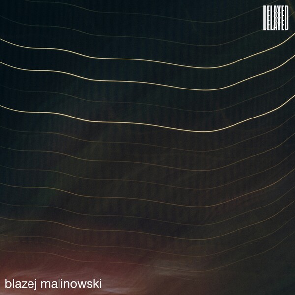 Delayed With... Blazej Malinowski by Blazej Malinowski (DJ Mix ...