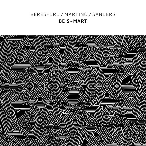Be S-Mart by Steve Beresford, Pierpaolo Martino & Mark Sanders (Album ...