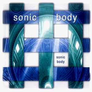 Sonic Body by Sonic Body (Album): Reviews, Ratings, Credits, Song list ...
