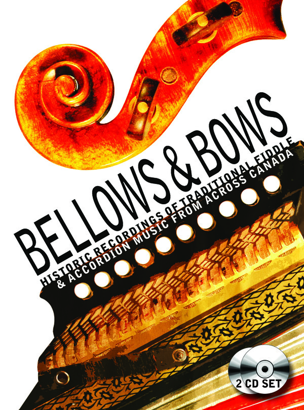 Bellows & Bows: Historic Recordings of Traditional Fiddle & Accordion ...