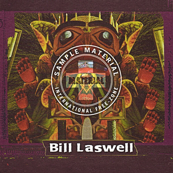 Sample Material: International Free-Zone by Bill Laswell (Additional ...
