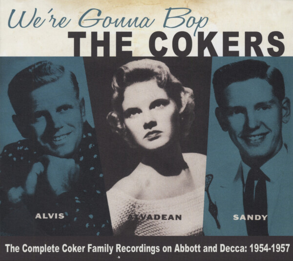 We're Gonna Bop: The Complete Coker Family Recordings on Abbott and ...