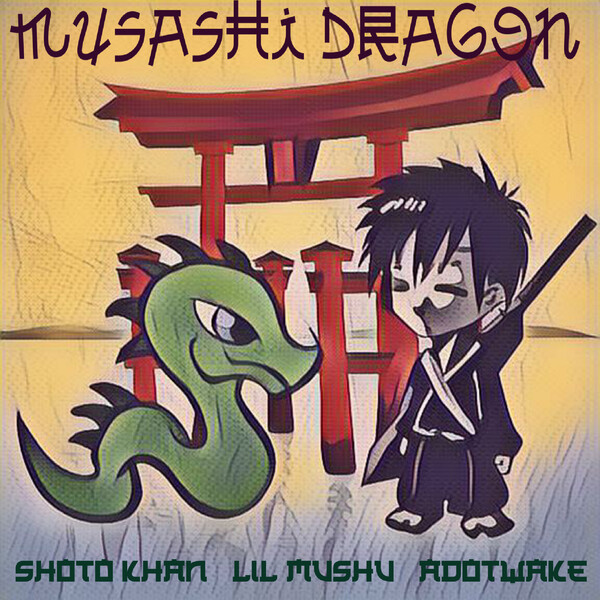 Musashi Dragon by Lil Mushu x Shoto Khan x Al Mal (EP): Reviews ...