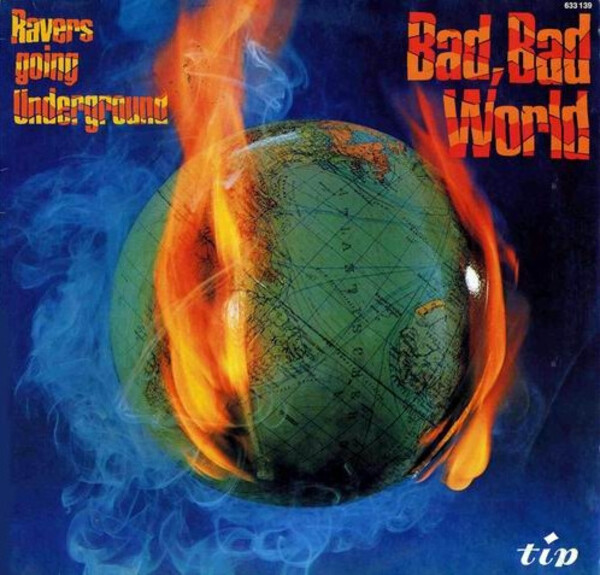 Bad, Bad World: Ravers Going Underground by The Ravers (Album, Blues ...