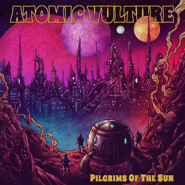 Pilgrims of the Sun by Atomic Vulture (Album, Stoner Rock): Reviews ...
