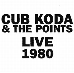 Live 1980 by Cub Koda & The Points (Album): Reviews, Ratings, Credits ...