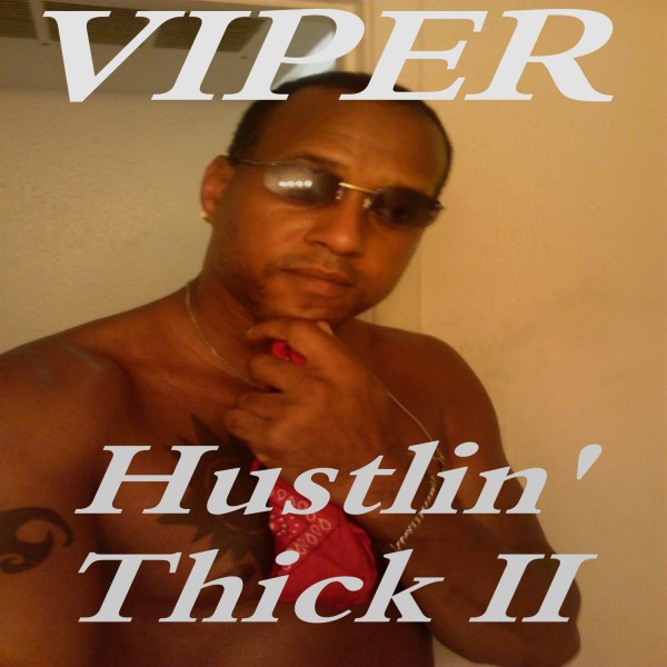 Hustlin' Thick II by Viper (Album): Reviews, Ratings, Credits, Song ...
