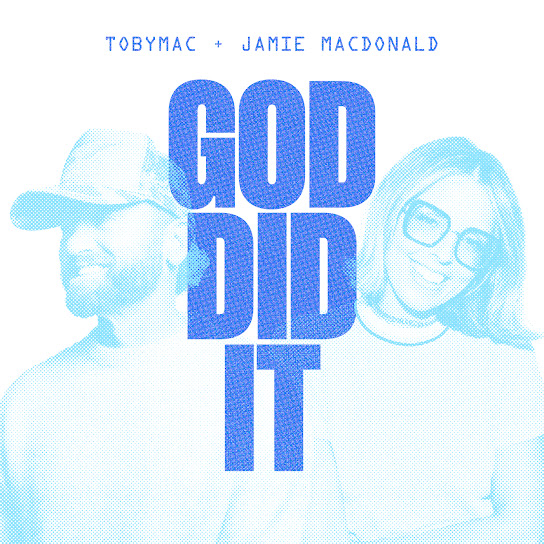 God Did It by TobyMac & Jamie MacDonald (Single; ForeFront): Reviews ...