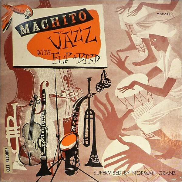 Jazz With Flip and Bird by Machito (Album, Afro-Cuban Jazz): Reviews ...