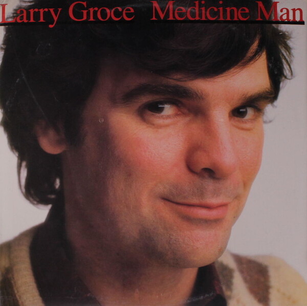 Medicine Man by Larry Groce (Album): Reviews, Ratings, Credits, Song ...