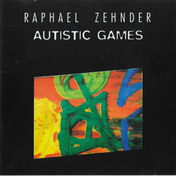 Autistic Games by Raphael Zehnder (Album): Reviews, Ratings, Credits ...