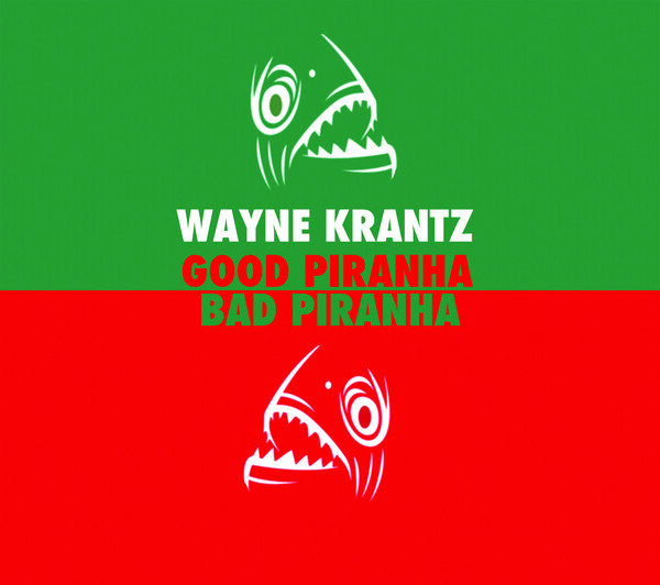 Good Piranha / Bad Piranha by Wayne Krantz (Album; Abstract Logix; ABLX ...