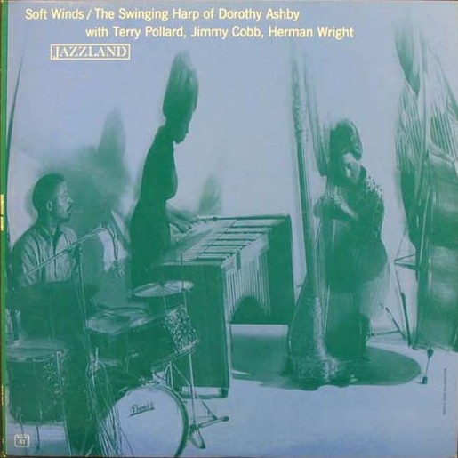 Soft Winds: The Swinging Harp of Dorothy Ashby by Dorothy Ashby with ...