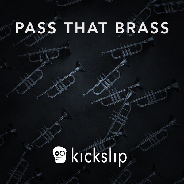Pass That Brass by Kickslip (Single): Reviews, Ratings, Credits, Song ...