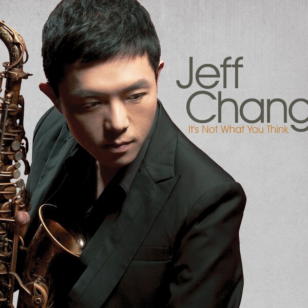 It's Not What You Think by Jeff Chang (Album, Post-Bop): Reviews ...