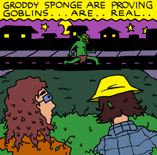 Groddy Sponge Are Proving Goblins Are Real by Groddy Sponge (Album ...