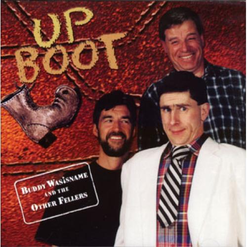 Up Boot by Buddy Wasisname and The Other Fellers (Album, Musical Comedy ...
