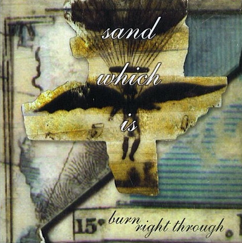 Burn Right Through by Sand Which Is (Album, Indie Rock): Reviews ...