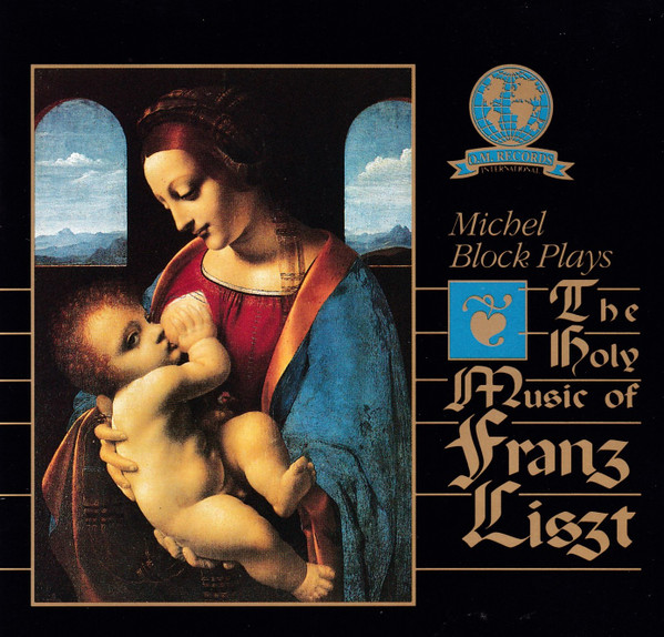 Michel Block Plays the Holy Music of Franz Liszt by Michel Block (Album ...