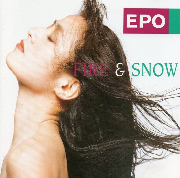 Fire & Snow by EPO (Album): Reviews, Ratings, Credits, Song list - Rate Your Music