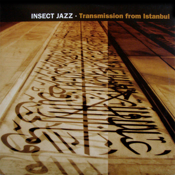 Transmission From Istanbul by Insect Jazz (Album, Electro): Reviews ...
