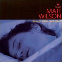 Matt Wilson Albums: songs, discography, biography, and listening guide ...