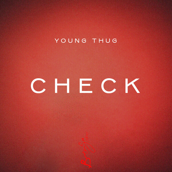 Check by Young Thug (Single, Trap): Reviews, Ratings, Credits, Song ...