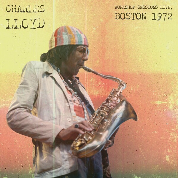 Workshop Sessions (Live, Boston '72) by Charles Lloyd (Album): Reviews ...