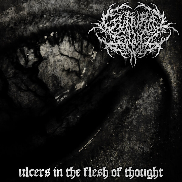 Ulcers in the Flesh of Thought by Guttural Slug (EP; Unique Leader ...