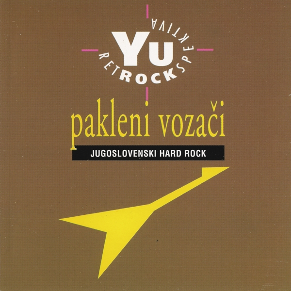 Pakleni vozači: Jugoslovenski Hard Rock by Various Artists (Compilation ...
