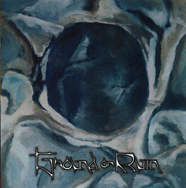 Ground of Ruin by Ground of Ruin (Additional release): Reviews, Ratings ...